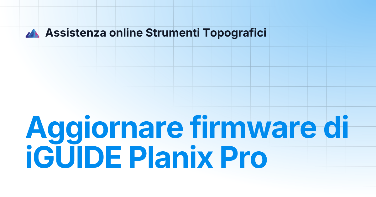 Aggiornare firmware di iGUIDE Planix Pro | Assistenza online Strumenti ...