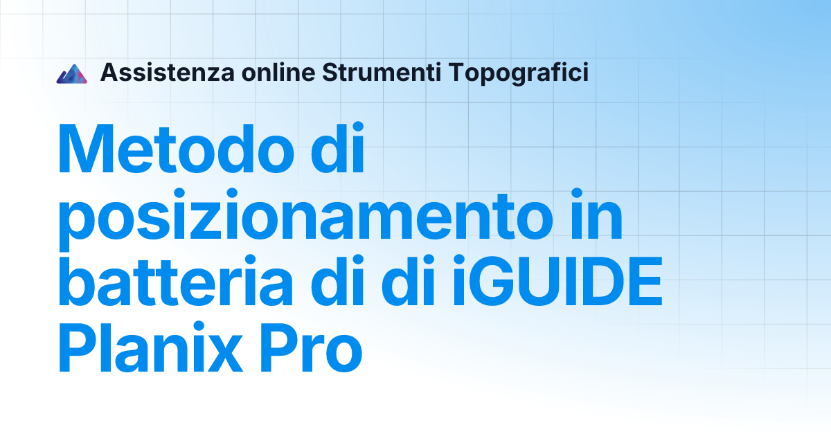 Metodo di posizionamento in batteria di di iGUIDE Planix Pro ...