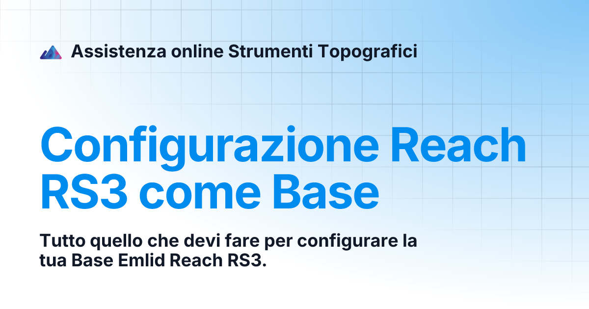 Configurazione Reach RS3 come Base | Assistenza online Strumenti ...